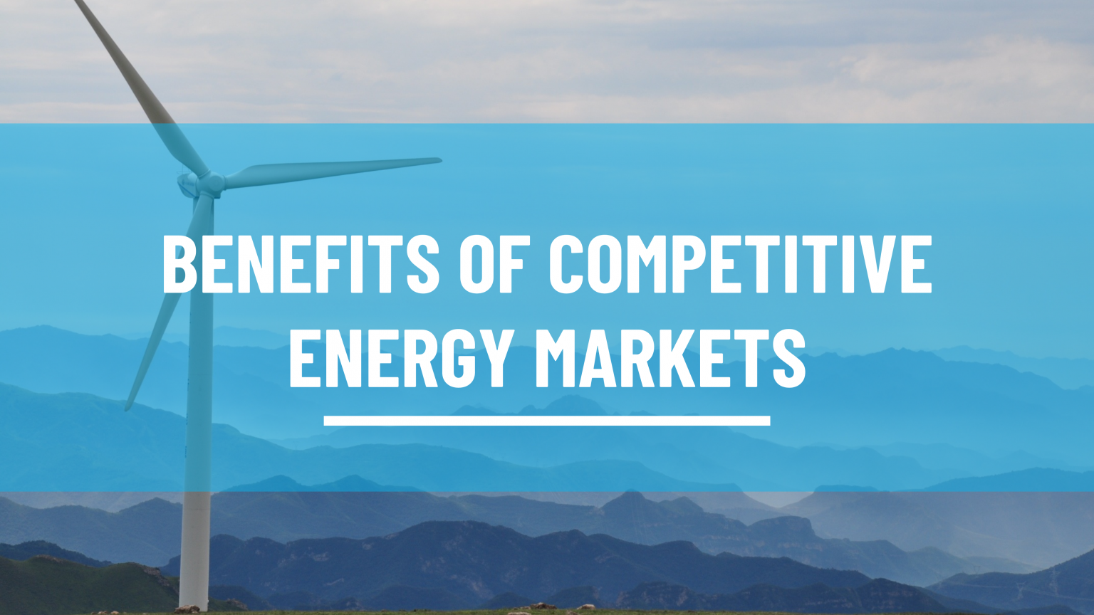 Benefits of Competitive Energy Markets - Retail Energy Advancement League